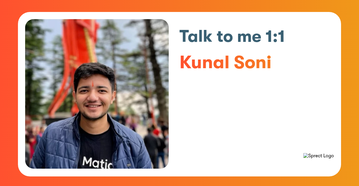 Book 1:1 Call with Kunal Soni now | Sprect